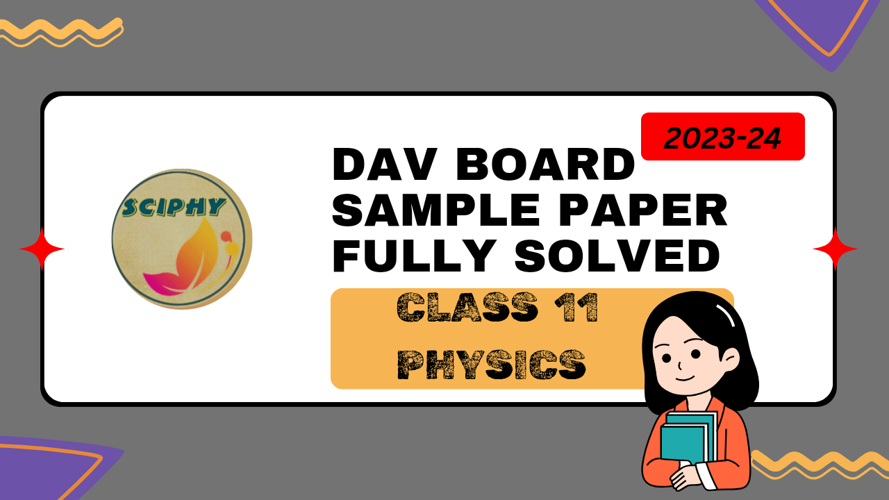 DAV Class 11 Physics Sample Paper Fully Solved - Sci Phy